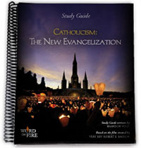Catholicism: The New Evangelization Study Guide