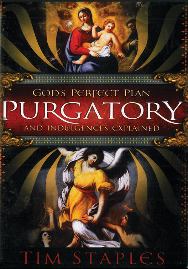 God’s Perfect Plan - Purgatory & Indulgences Explained